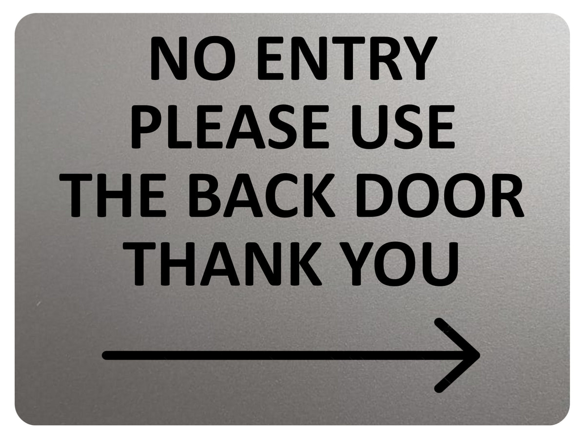 2426 NO ENTRY Please Use The Back Door Arrow Right Metal Aluminium Pla ...