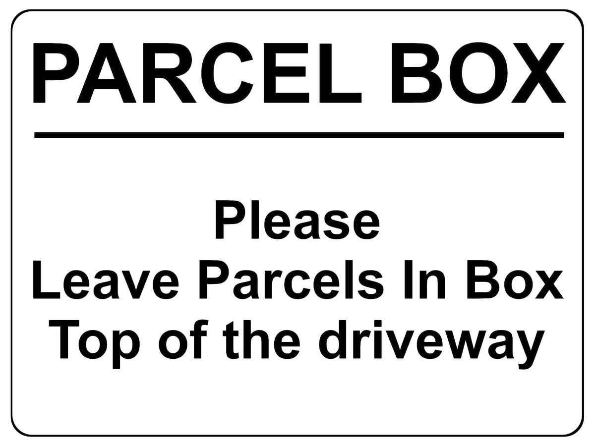 S049 PARCEL BOX Please leave parcels in bin Top of The driveway Sticke ...