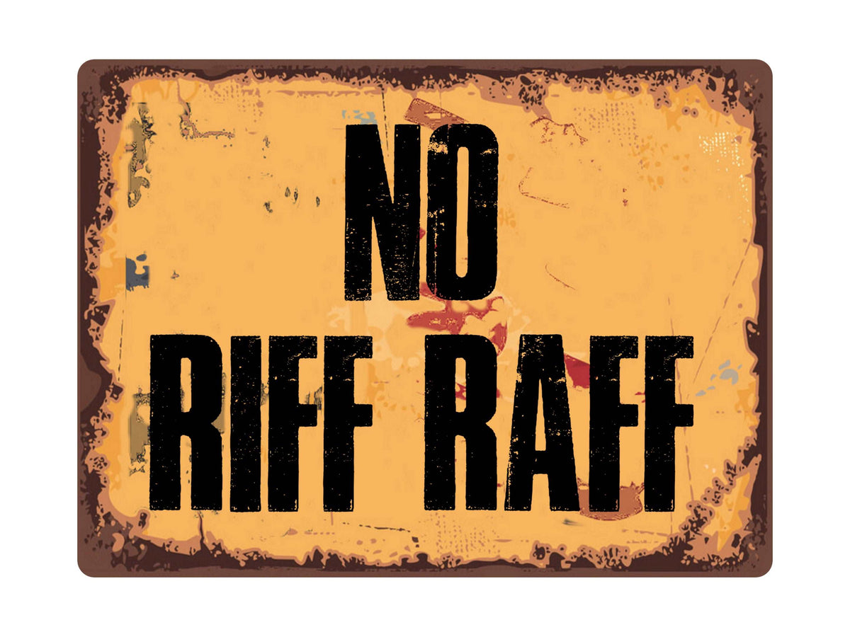 1098 NO RIFF RAFF Funny Metal Aluminium Plaque Sign Door Gate House Ga ...