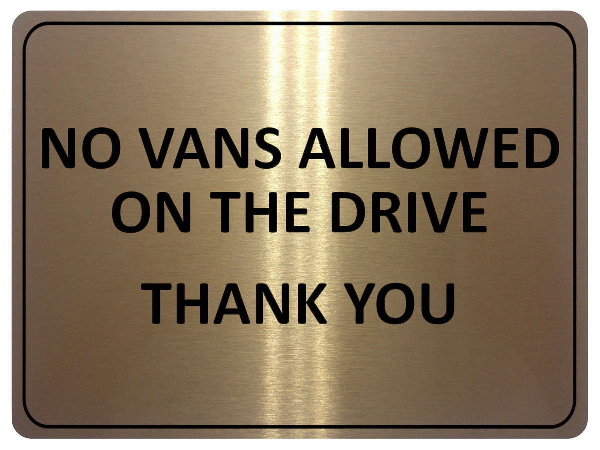 1101 NO VANS ALLOWED ON THE DRIVE Metal Aluminium Plaque Sign Door Gat ...