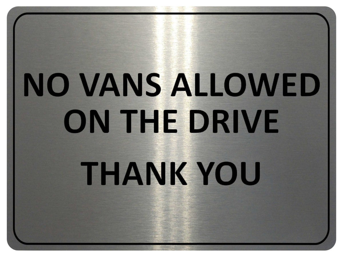 1101 NO VANS ALLOWED ON THE DRIVE Metal Aluminium Plaque Sign Door Gat ...