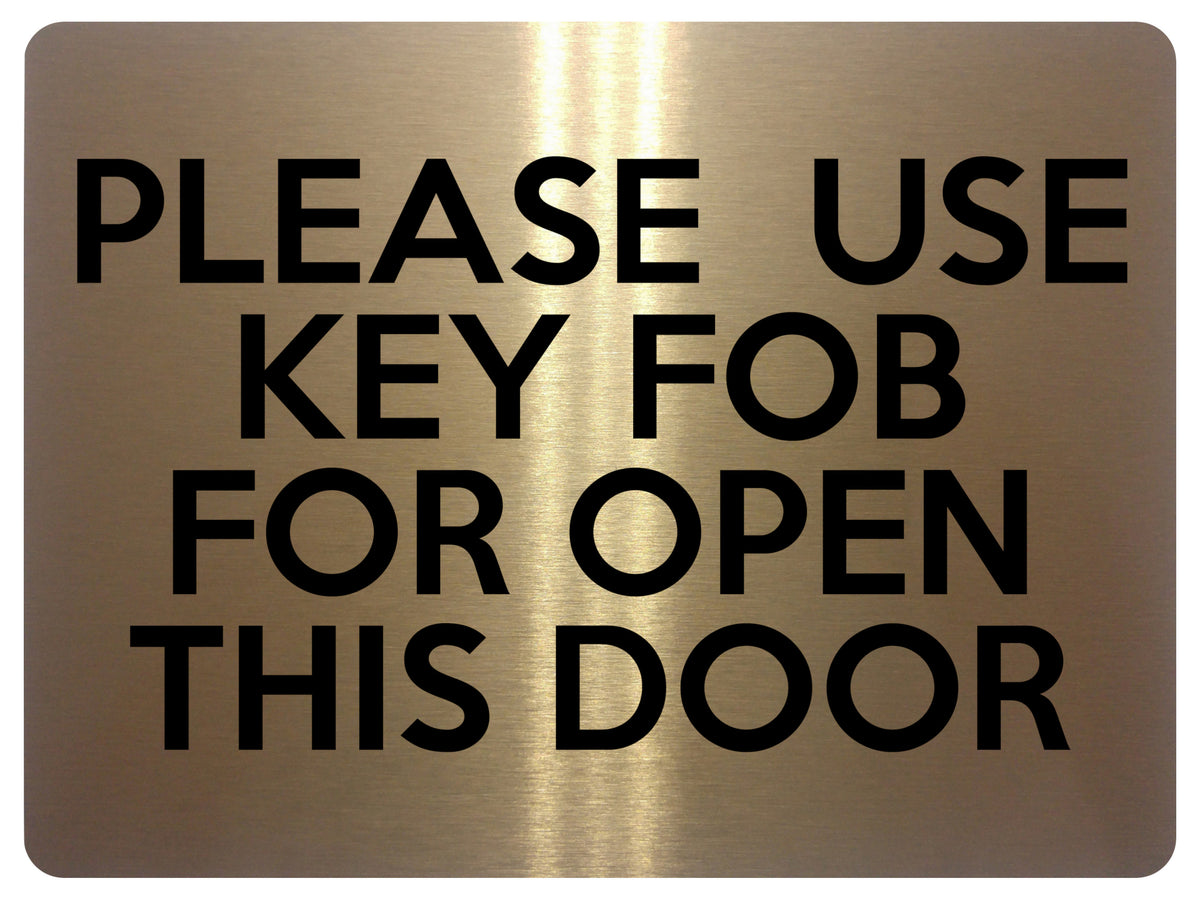 1921 PLEASE USE KEY FOB FOR OPEN THIS DOOR Gate Metal Aluminium Plaque ...