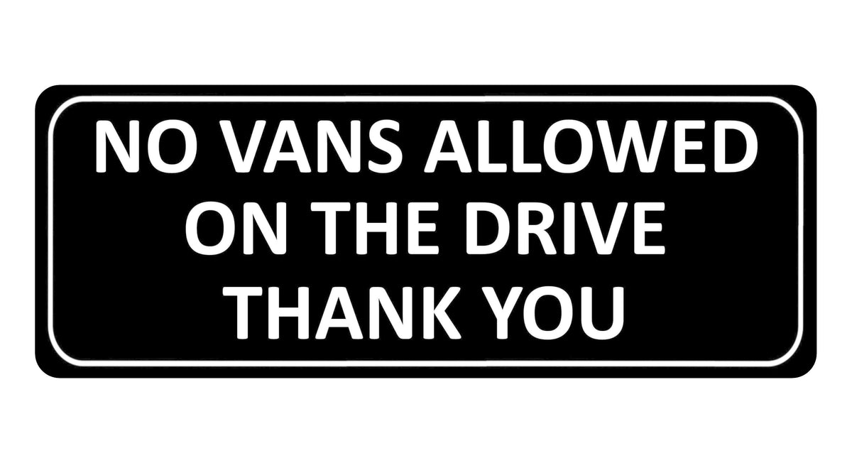 1103 NO VANS ALLOWED ON THE DRIVE Metal Aluminium Plaque Sign Door Gat ...