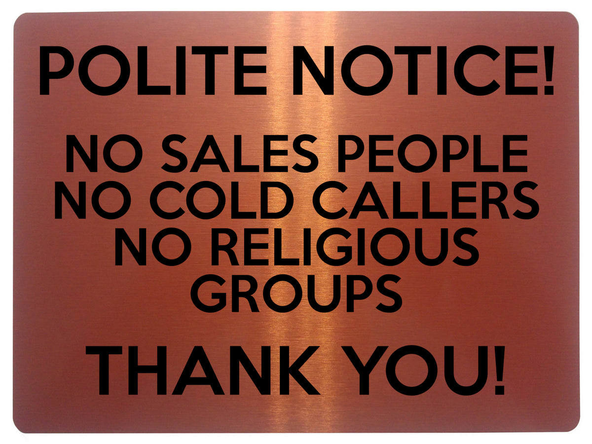 1648 POLITE NOTICE! NO SALES PEOPLE NO COLD CALLERS Metal Aluminium Pl ...