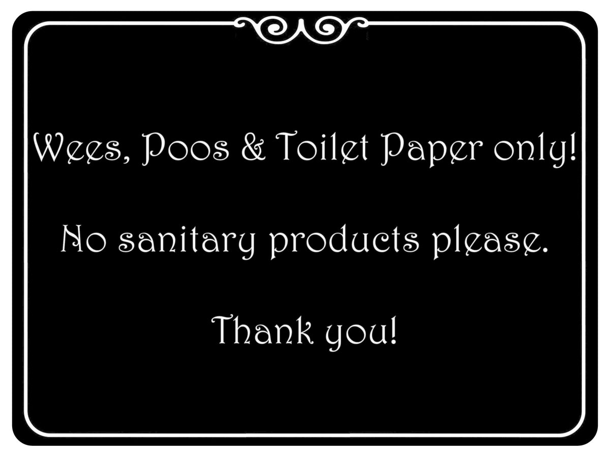 1059 Wees, Poos & Toilet Paper Only! No Sanitary Products Metal Alumin ...