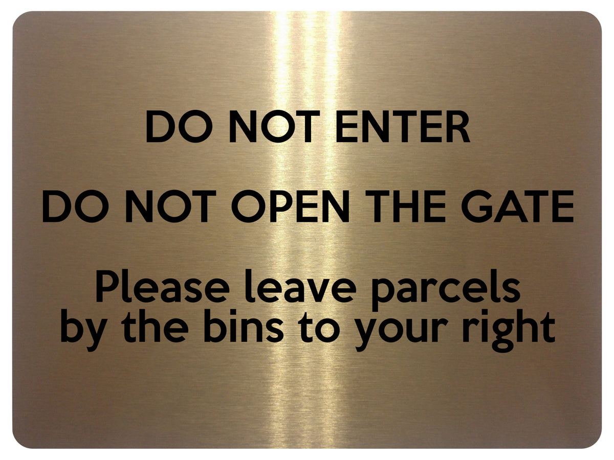 1865 DO NOT ENTER OPEN GATE Leave Parcels by bins Metal Aluminium Plaq ...