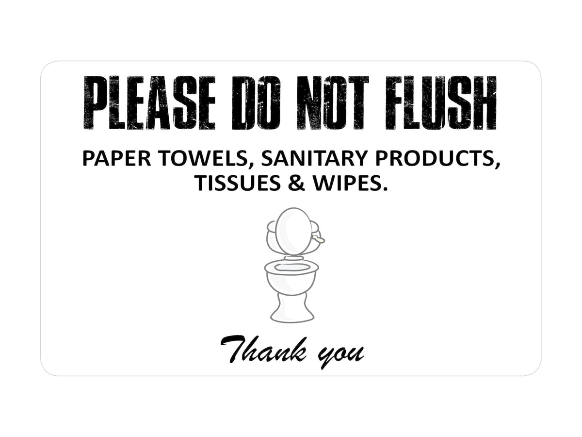P018 PLEASE DO NOT FLUSH PAPER TOWELS TISSUES WIPES Plastic PVC Plaque ...